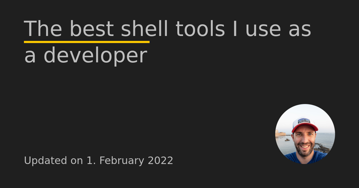 The best shell tools I use as a developer