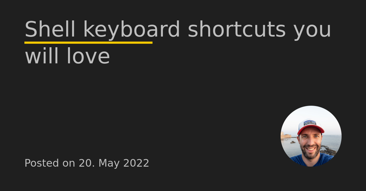 Shell keyboard shortcuts you will love
