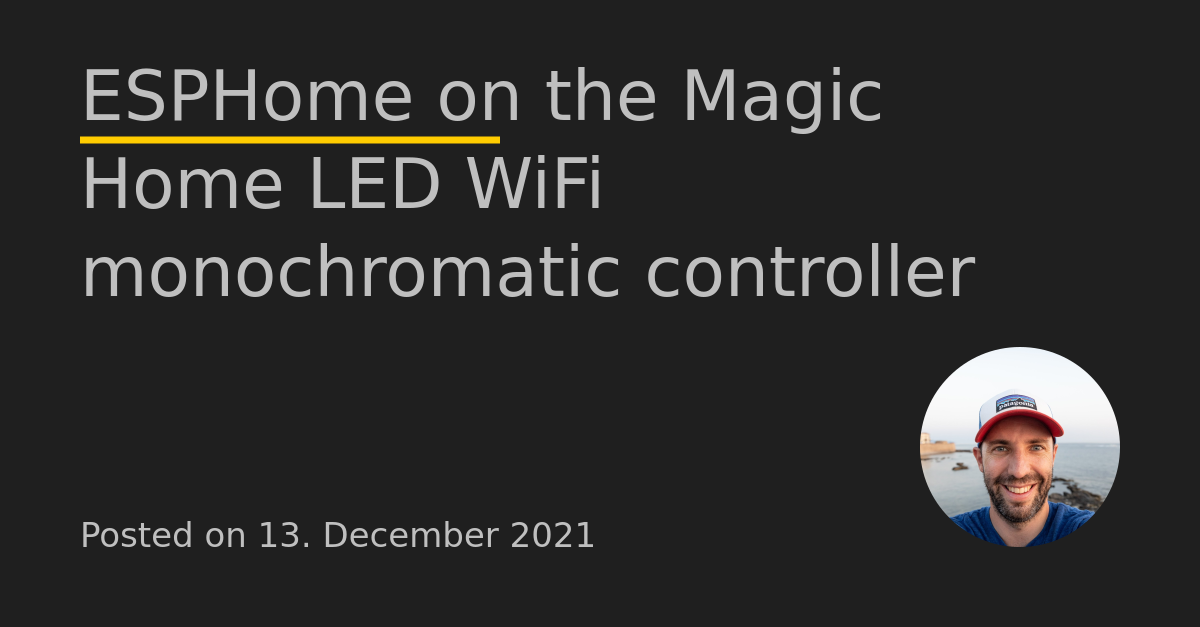 ESPHome on the Magic Home LED WiFi monochromatic controller